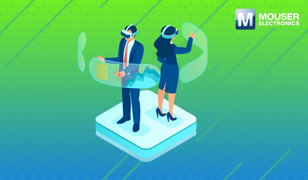 Mouser Electronics Leads Engineers into the Future with Immersive ...