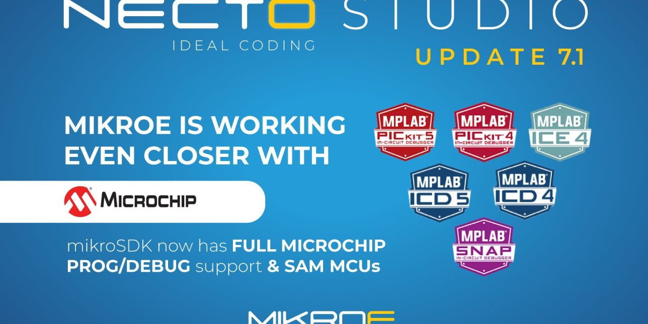 NECTO Studio V7.1 IDE from MIKROE now includes full programmer and debug support for Microchip ...
